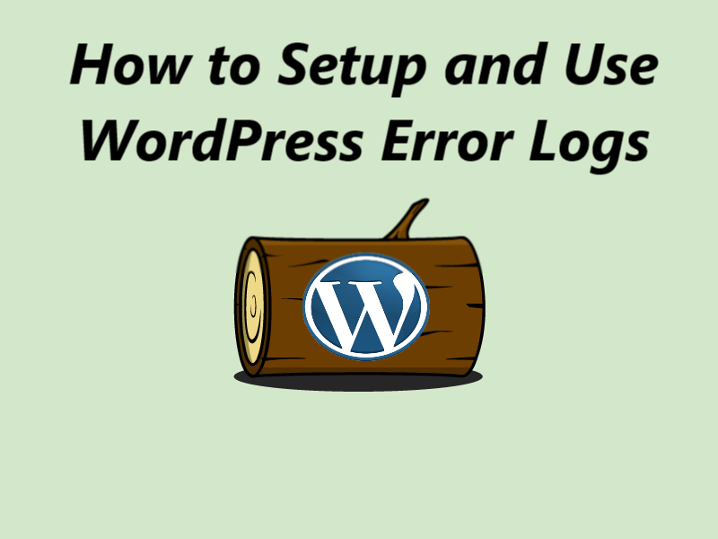 How to setup and use WordPress Error log - WPOven Blog How to setup and use WordPress Error log - WPOven Blog