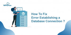 Easily Fix Error Establishing a Database Connection Error