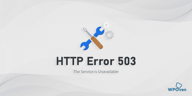 How to Fix HTTP Error 503 "Service Unavailable"? - WPOven