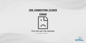 11 Best Ways to Fix "ERR_CONNECTION_CLOSED" in Chrome