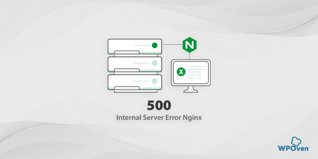 How To Fix 500 Internal Server Error Nginx 9 Solutions 