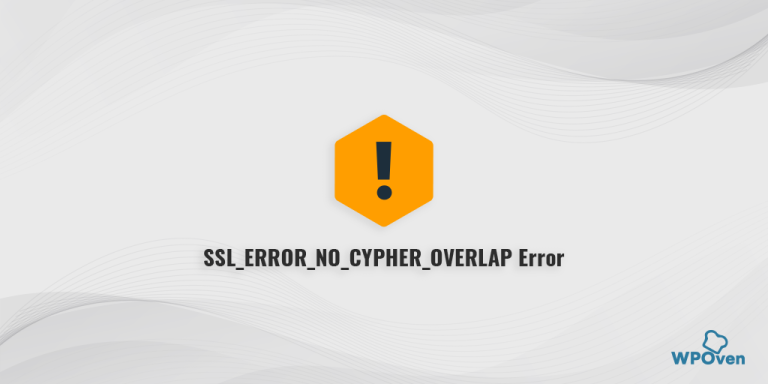 How to fix SSL_ERROR_NO_CYPHER_OVERLAP Error?