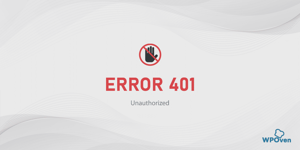 How To Fix 401 Unauthorized Access Error 7 Methods 