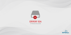 How to Fix Cloudflare Error 524: A Timeout Occurred?