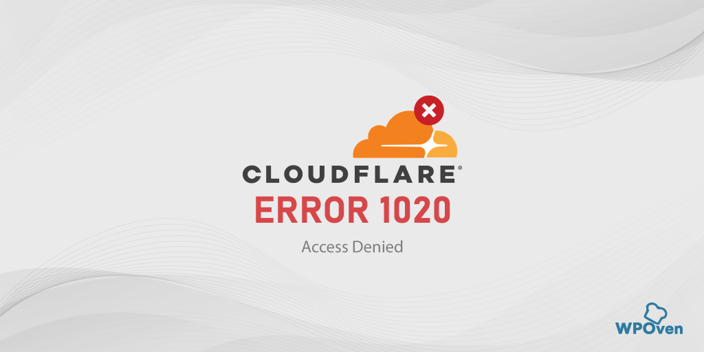 How To Fix Error Code 1020 Cloudflare s Access Denied How To Fix Error Code 1020 Cloudflare s Access Denied