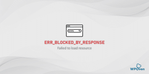 How To Fix ERR_BLOCKED_BY_RESPONSE Error?