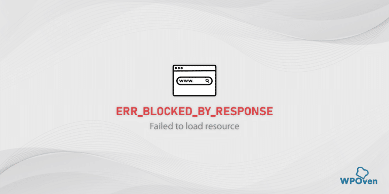 How To Fix ERR_BLOCKED_BY_RESPONSE Error?