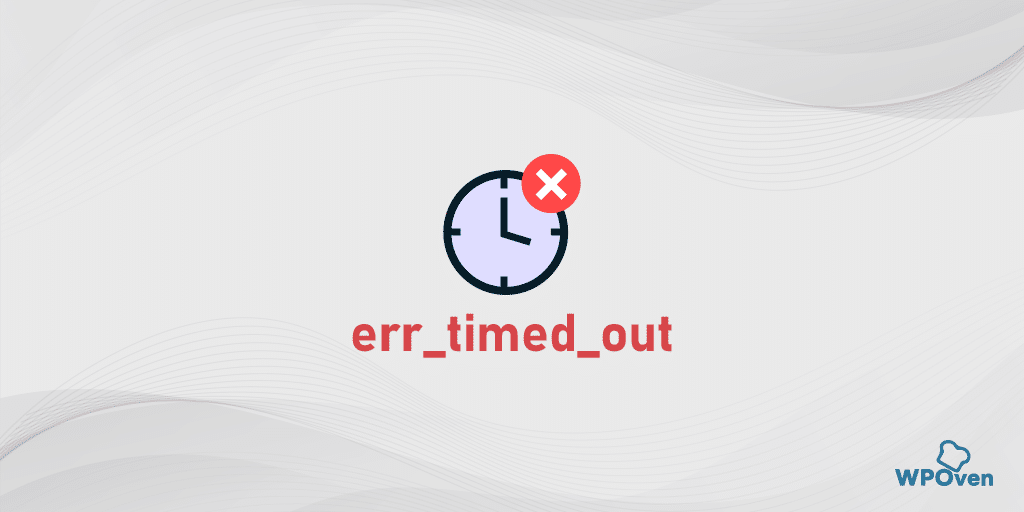 How To Fix Err Timed Out On Chrome 8 Quick Tactics
