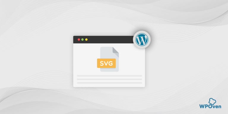 How to Upload SVG Files to WordPress Website Safely?